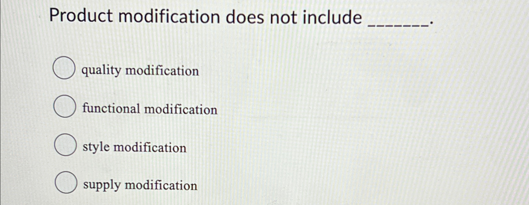 Solved Product modification does not includequality | Chegg.com