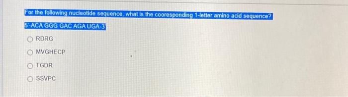 Solved For the following nucleotide sequence, what is the | Chegg.com