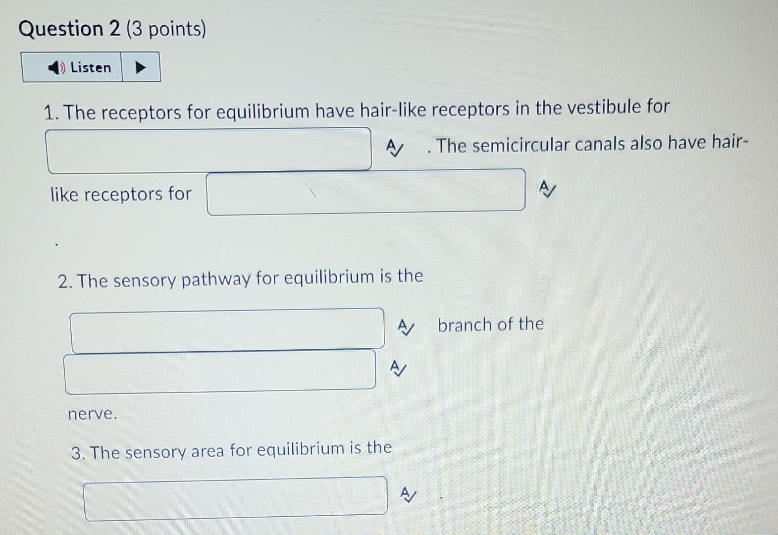 Solved 1. The receptors for equilibrium have hair-like | Chegg.com