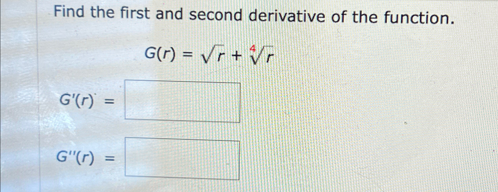 Solved Find the first and second derivative of the | Chegg.com