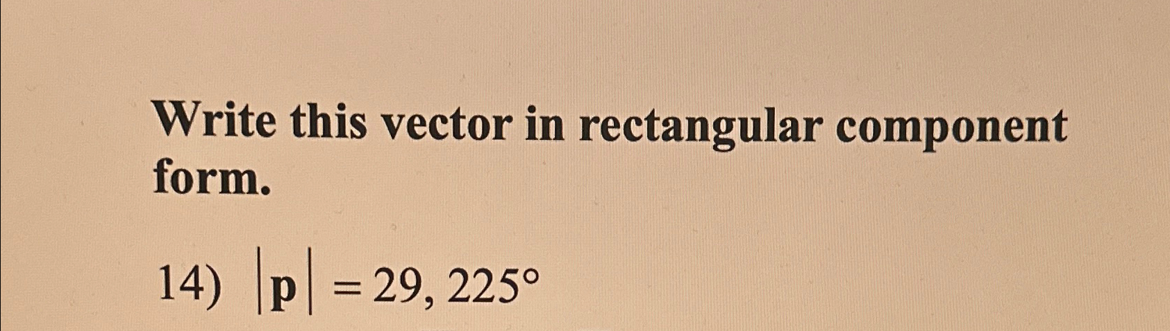 Solved Write this vector in rectangular component | Chegg.com