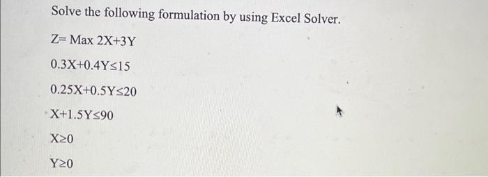 Solved Solve the following formulation by using Excel | Chegg.com