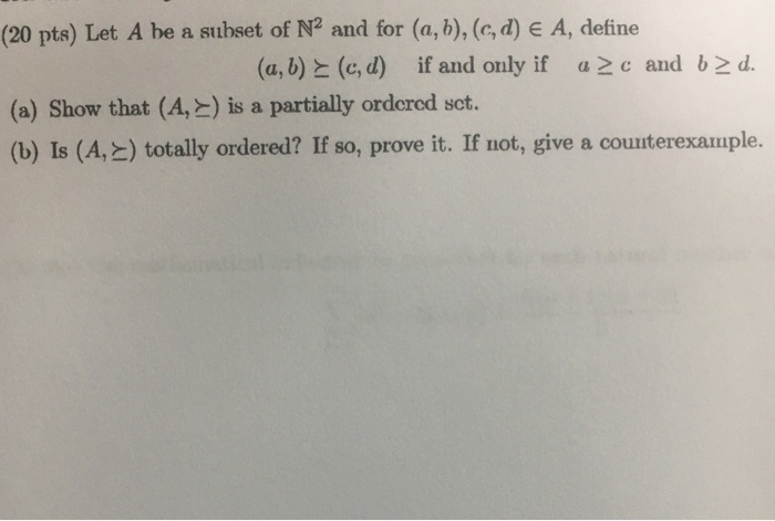 Solved (20 pts) Let A be a subset of N2 and for (a,b), (c,d) | Chegg.com