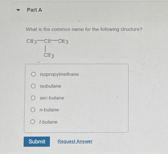 Solved What is the common name for the following structure? | Chegg.com