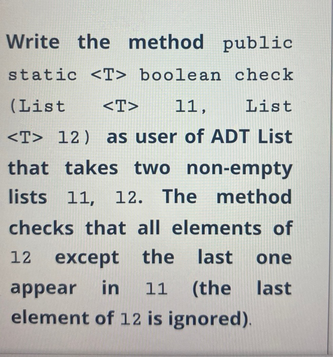 Solved Write the method public static boolean check (List | Chegg.com