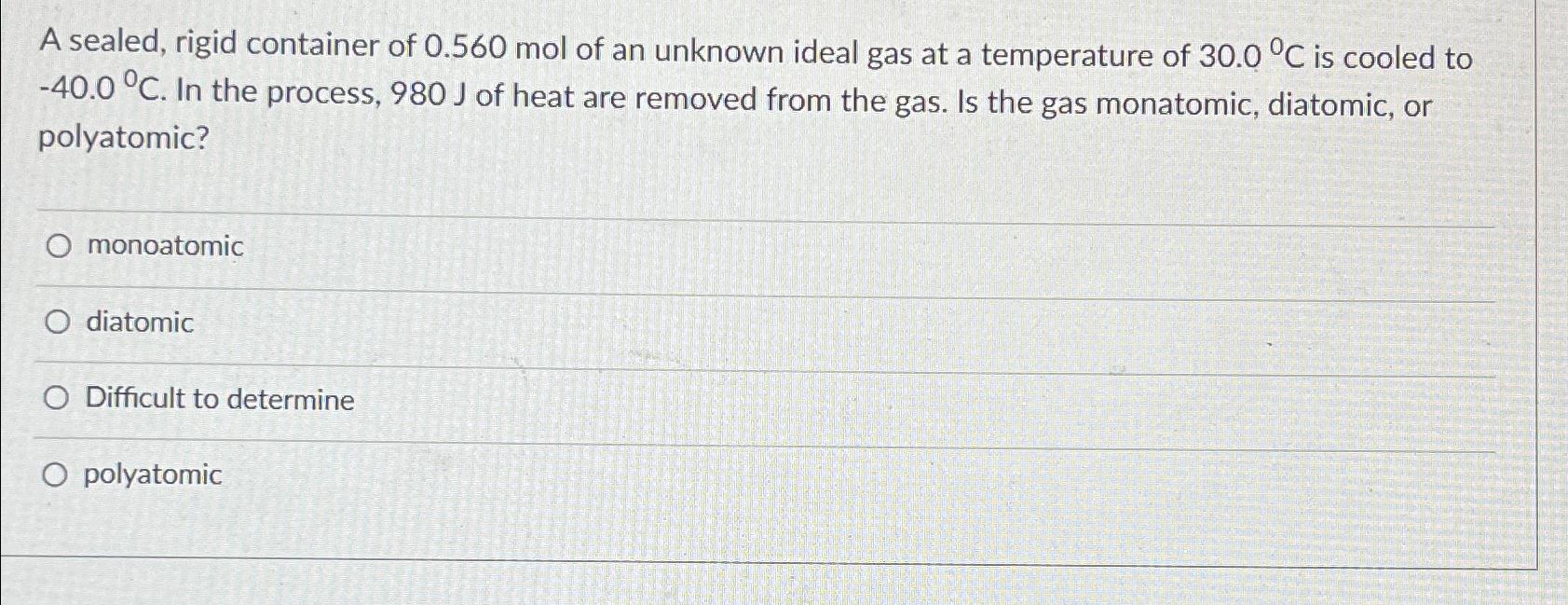 Solved A sealed, rigid container of 0.560mol of an unknown | Chegg.com