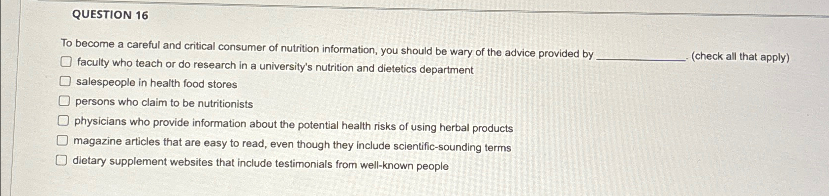 Solved QUESTION 16To become a careful and critical consumer | Chegg.com