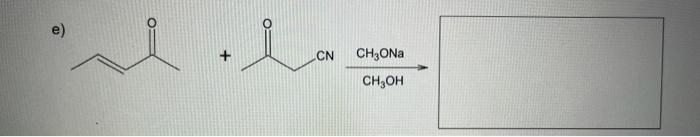 Solved e) CN CH3ON CH3OH | Chegg.com