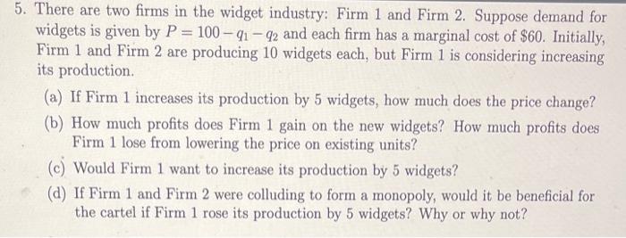 Solved 5. There are two firms in the widget industry: Firm 1 | Chegg.com