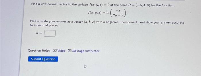 Solved Find a unit normal vector to the surface f(x,y,z)=0 | Chegg.com