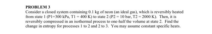 Solved ROBLEM 3 Consider a closed system containing 0.1 kg | Chegg.com