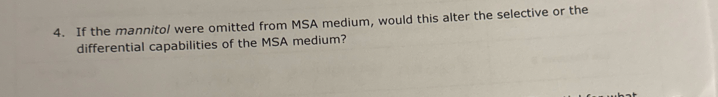 Solved If the mannitol were omitted from MSA medium, would | Chegg.com
