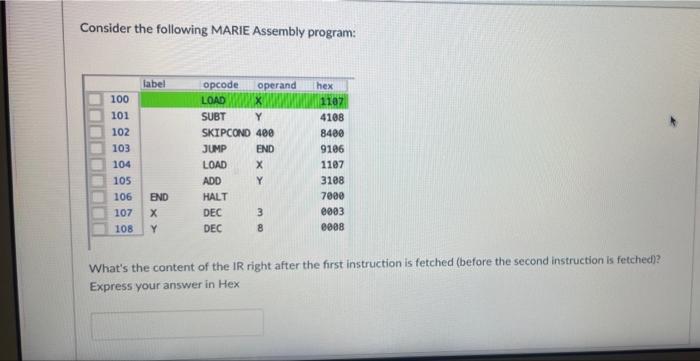 Solved Consider the following MARIE Assembly program: label | Chegg.com