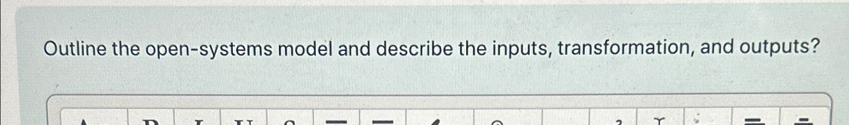 Solved Outline the open-systems model and describe the | Chegg.com