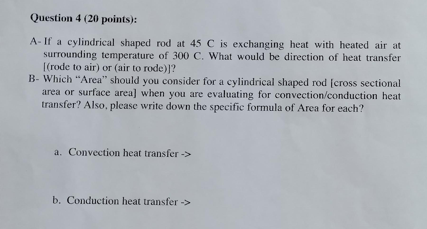 Solved A- If a cylindrical shaped rod at 45C is exchanging | Chegg.com