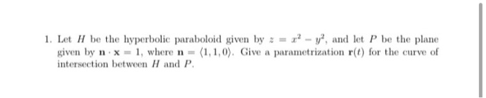 Solved 1. Let H be the hyperbolic paraboloid given by z = x2 | Chegg.com