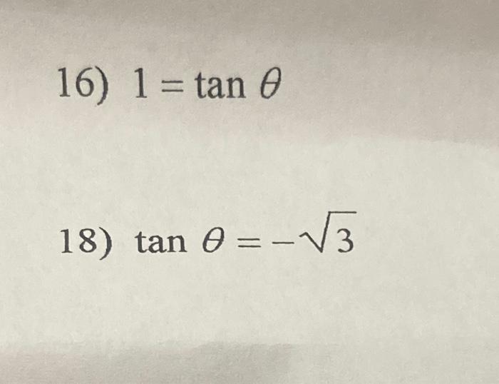 Solved 16) 1 = tan 6 = 18) tan Q =-V3 o = | Chegg.com