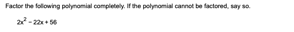 Solved Factor the following polynomial completely. If the | Chegg.com