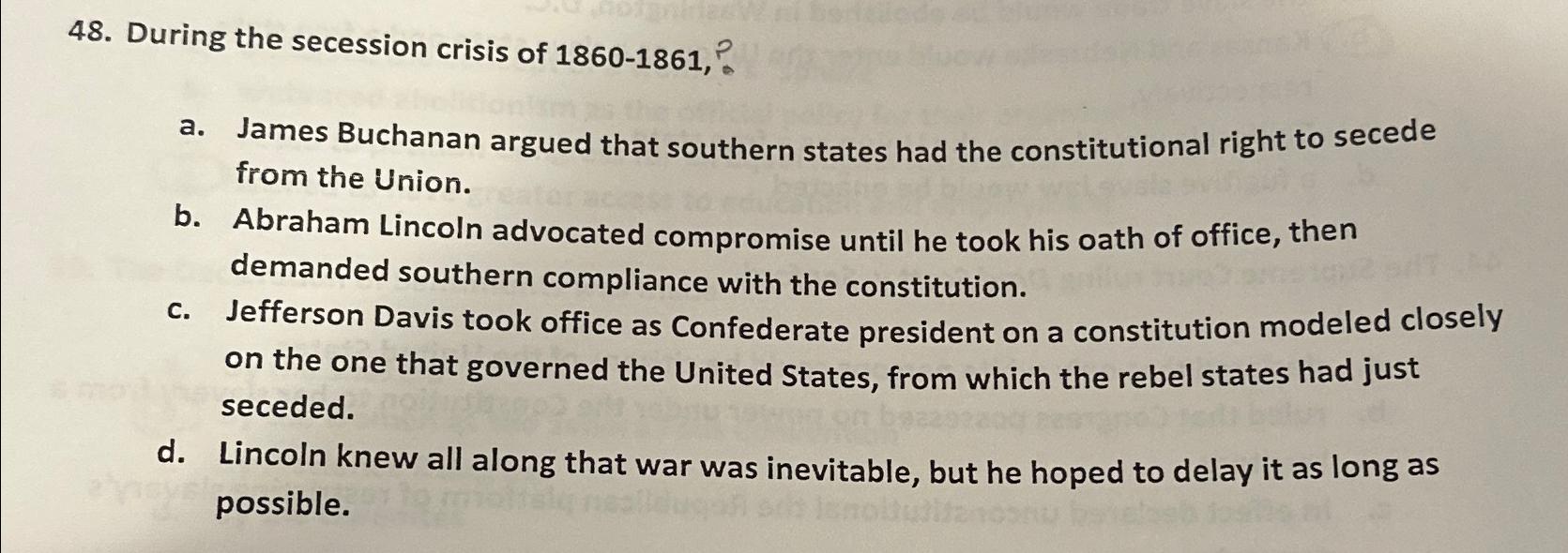 Solved During the secession crisis of 1860-1861, ?a. ﻿James | Chegg.com
