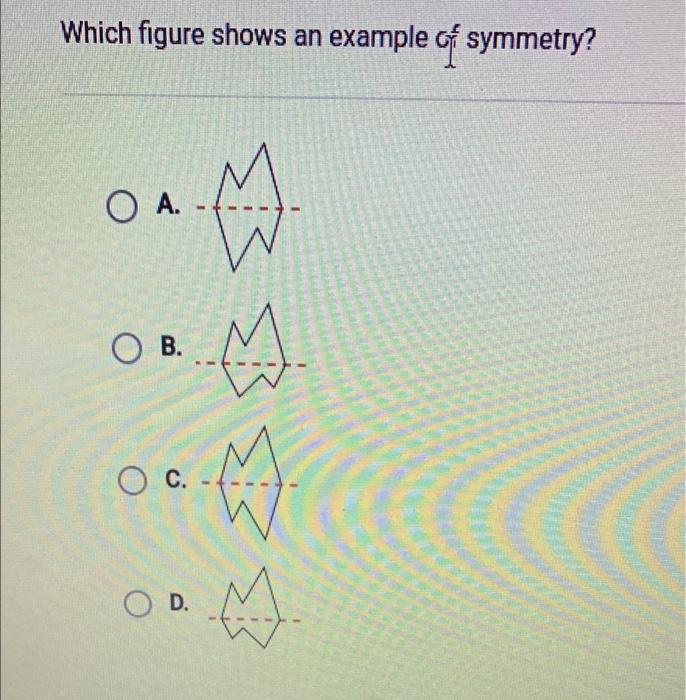 Solved Which figure shows an example of symmetry? O A. M w | Chegg.com