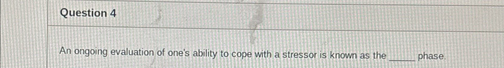 Solved Question 4An ongoing evaluation of one's ability to | Chegg.com