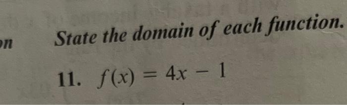 Solved State the domain of each function. 11. f(x)=4x−1 | Chegg.com