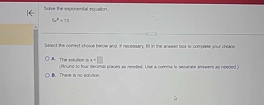 Solved Solve the exponential equation.5ex=13Select the | Chegg.com