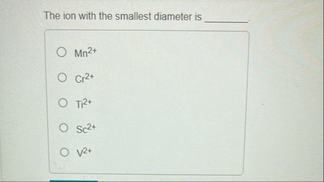 Solved The ion with the smallest diameter | Chegg.com