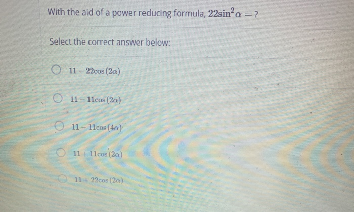 Solved With the aid of a power reducing formula, 22sino =? | Chegg.com