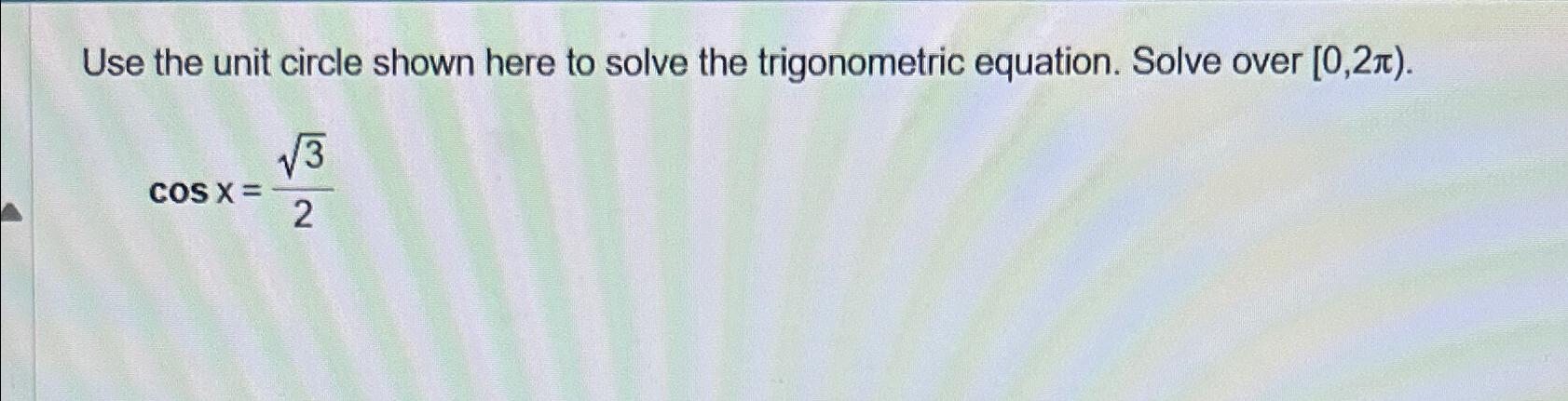 Solved Use the unit circle shown here to solve the | Chegg.com