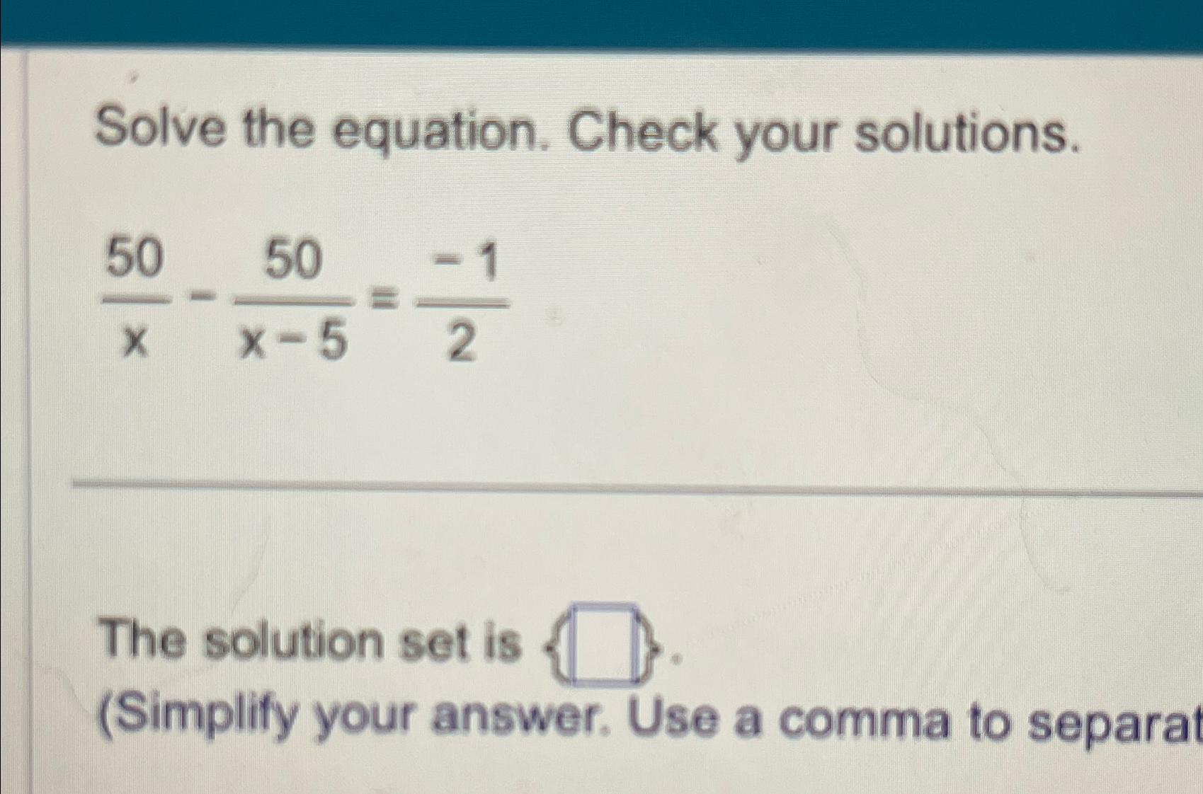 Solved Solve the equation. Check your | Chegg.com