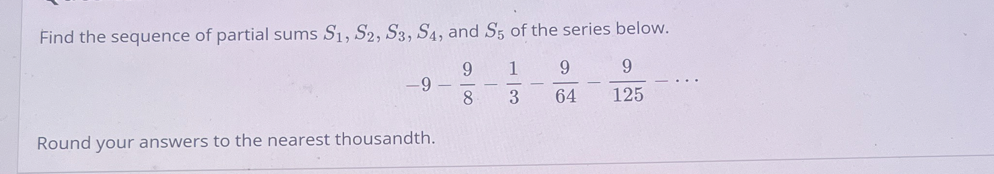 Solved Find the sequence of partial sums S1,S2,S3,S4, ﻿and | Chegg.com