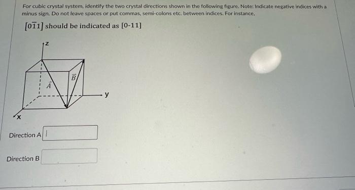 Solved For cubic crystal system, identify the two crystal | Chegg.com