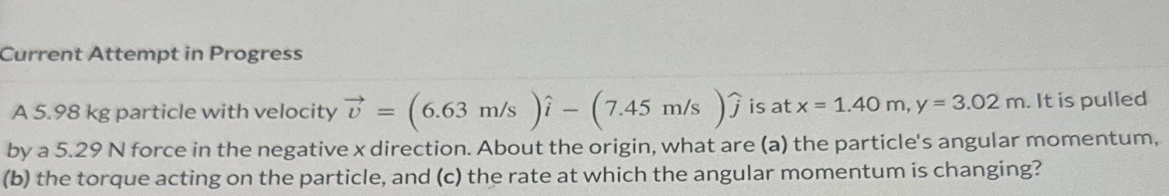Solved Current Attempt in ProgressA 5.98kg ﻿particle with | Chegg.com