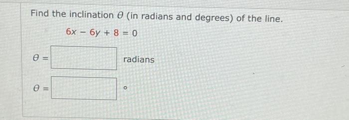 Solved Find the inclination θ (in radians and degrees) of | Chegg.com