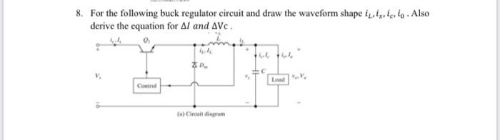 Solved 8. For the following buck regulator circuit and draw | Chegg.com