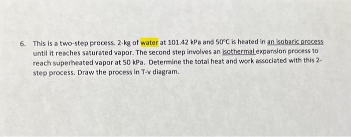 Solved 6. This is a two-step process. 2−kg of water at | Chegg.com