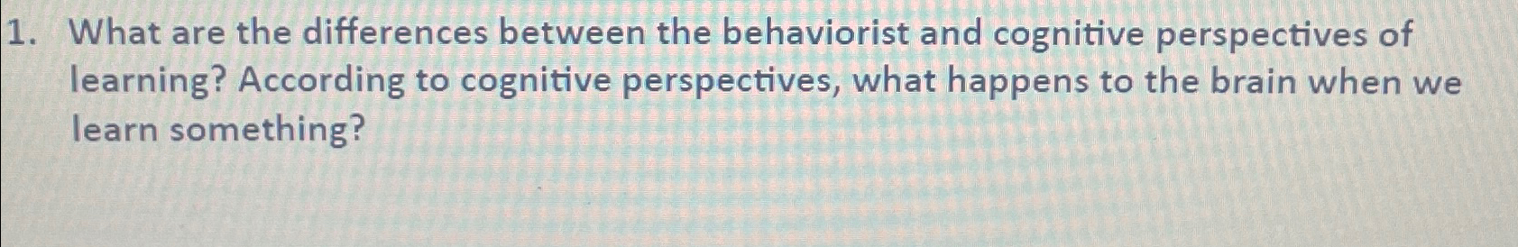 Solved What are the differences between the behaviorist and | Chegg.com