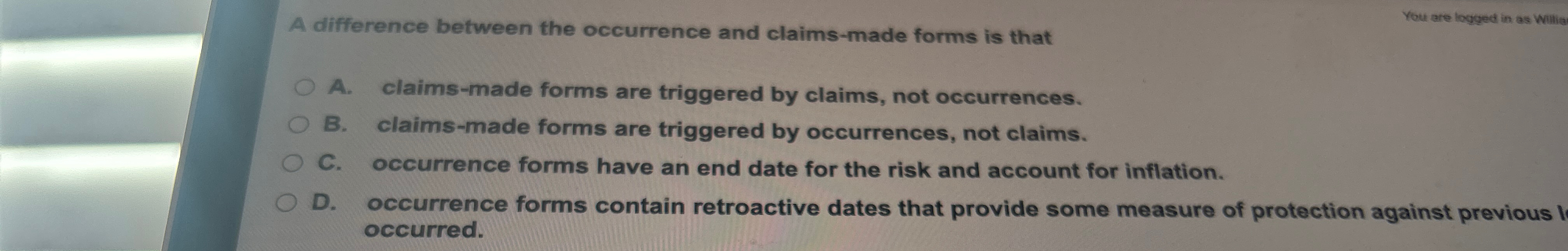 Solved A difference between the occurrence and claims-made | Chegg.com