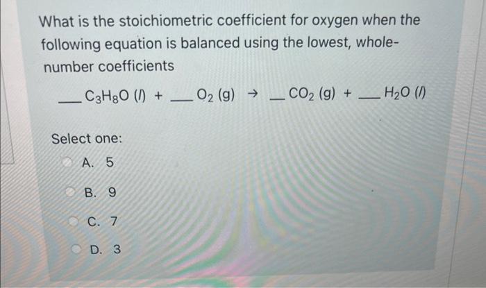 Solved What is the stoichiometric coefficient for oxygen | Chegg.com