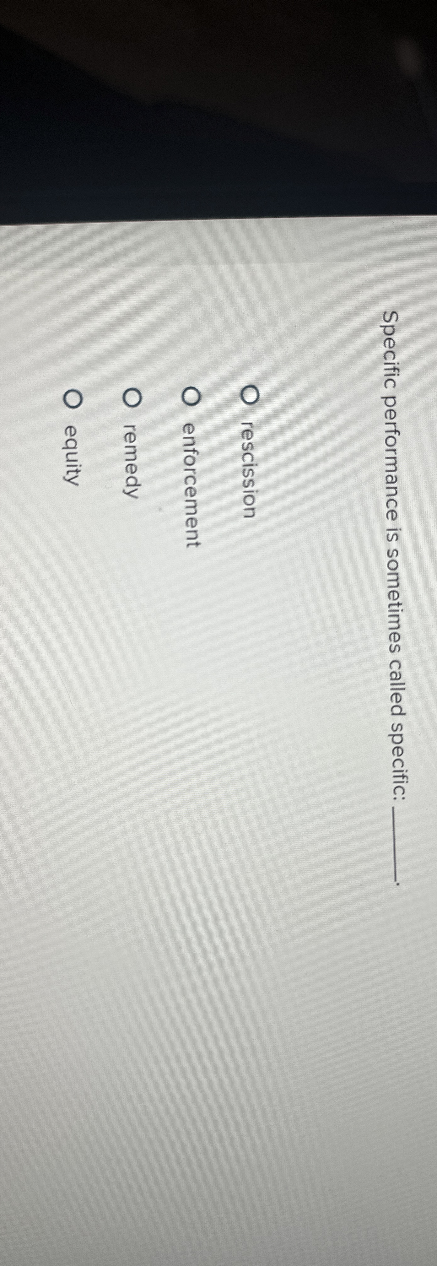 Solved Specific performance is sometimes called specific: | Chegg.com