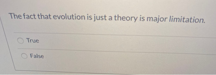 Solved The fact that evolution is just a theory is major | Chegg.com