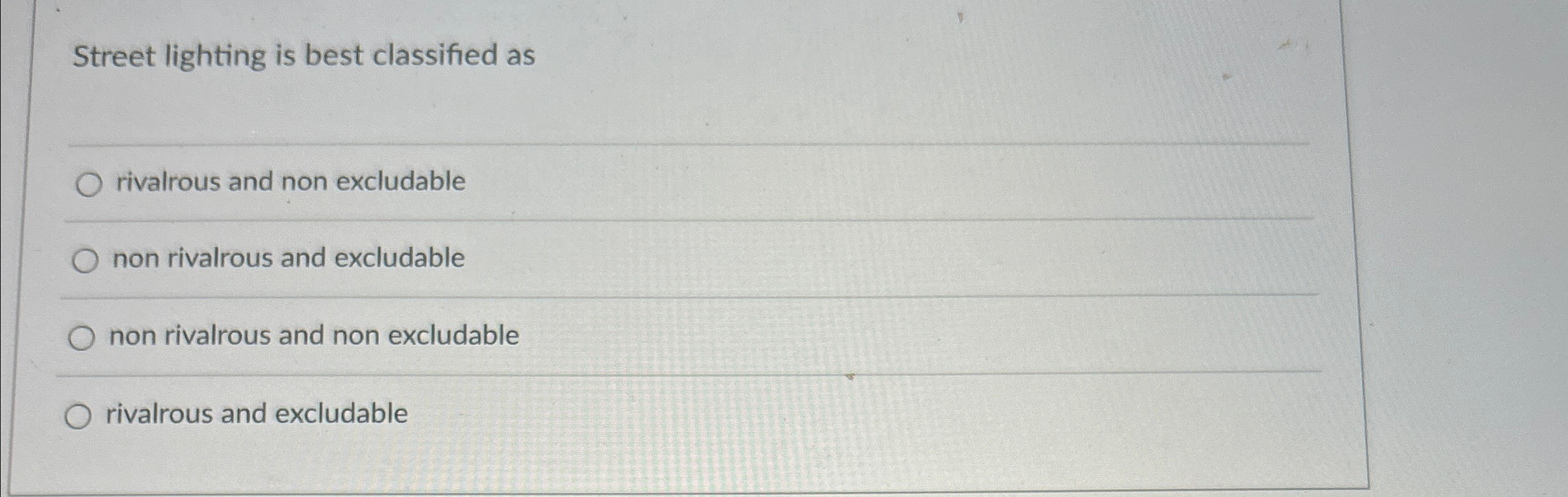 Solved Street lighting is best classified asq,rivalrous and | Chegg.com