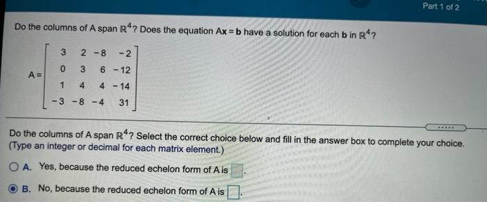 Solved Part 1 of 2 Do the columns of A span R4? Does the | Chegg.com