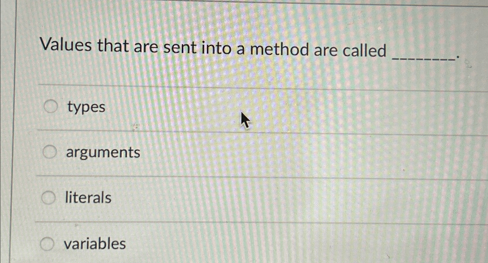 Solved Values that are sent into a method are | Chegg.com