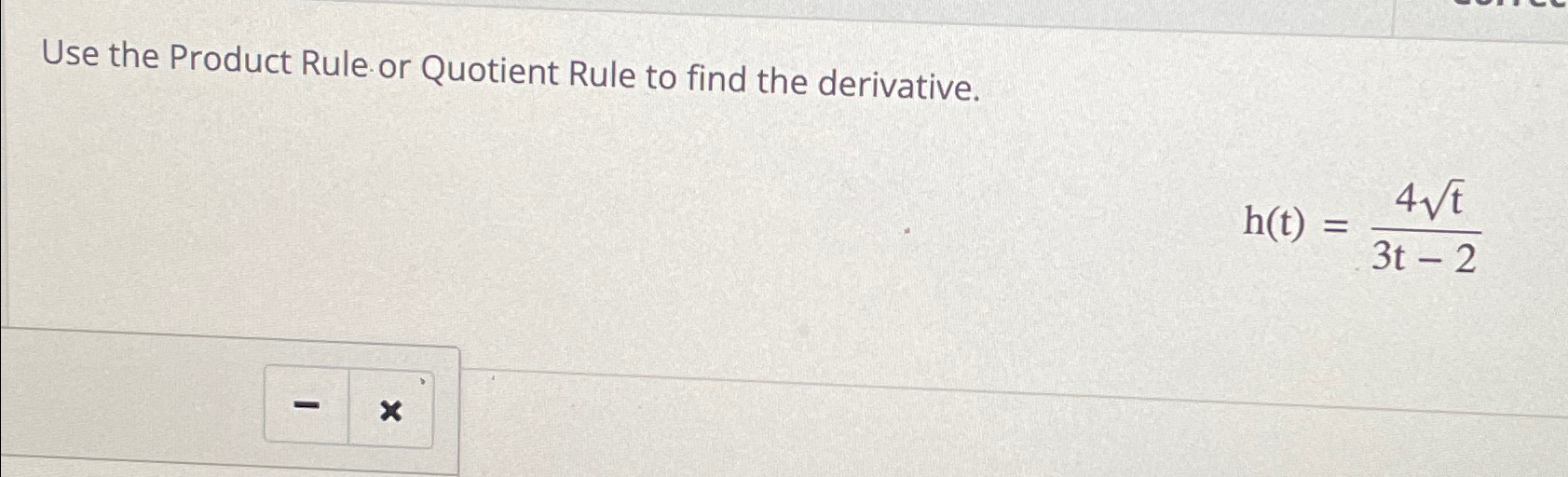 Solved Use the Product Rule or Quotient Rule to find the | Chegg.com