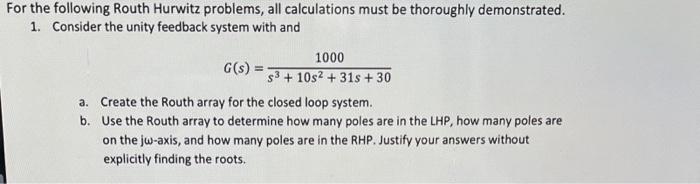 Solved or the following Routh Hurwitz problems, all | Chegg.com