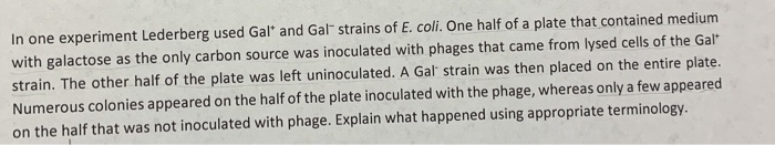 Solved In one experiment Lederberg used Gal and Gal strains | Chegg.com