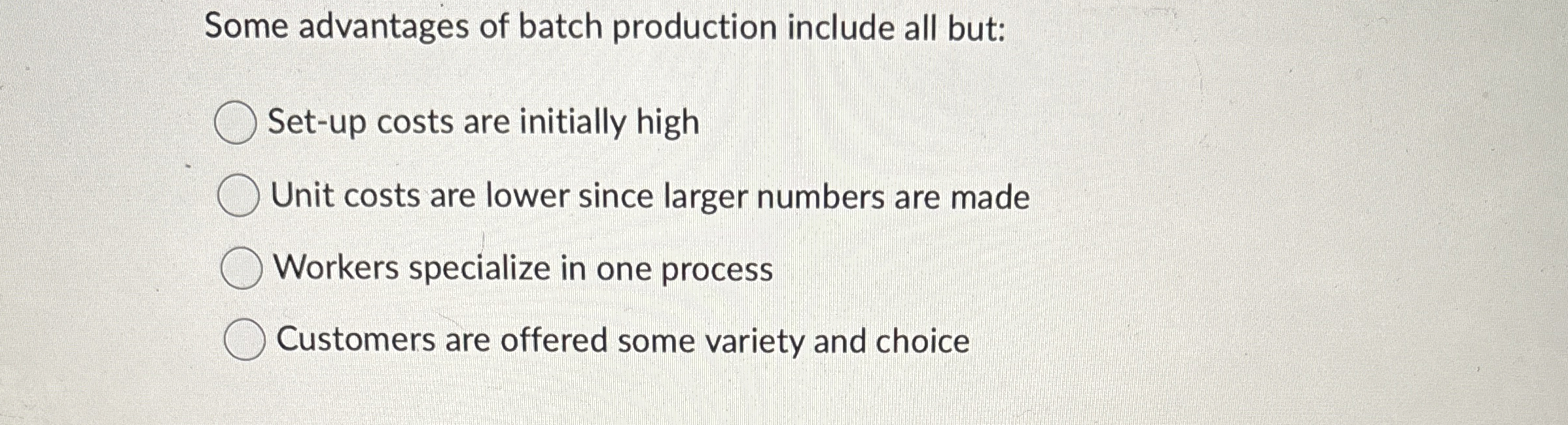 Solved Some advantages of batch production include all | Chegg.com