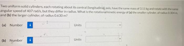 Solved Two uniform solid cylinders, each rotating about its | Chegg.com